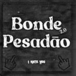 Grupo De WhatsApp Bonde Pesadão 😎